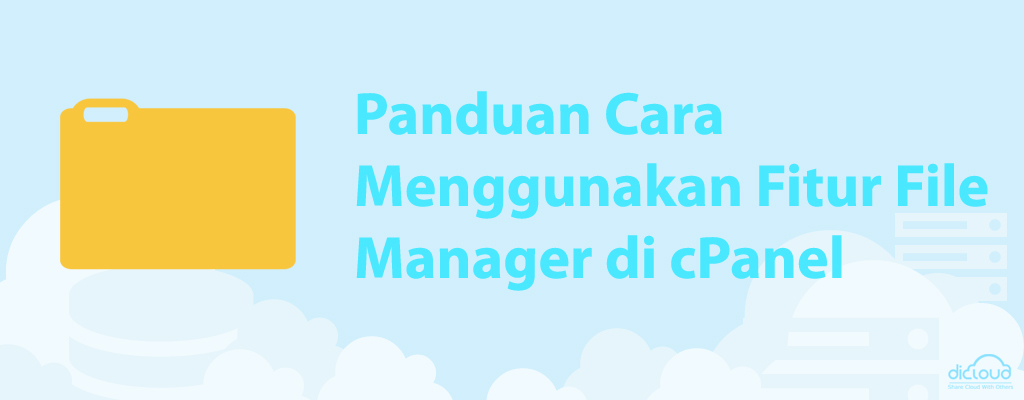 Panduan Cara Menggunakan Fitur File Manager Di Cpanel Tutorial Dicloud